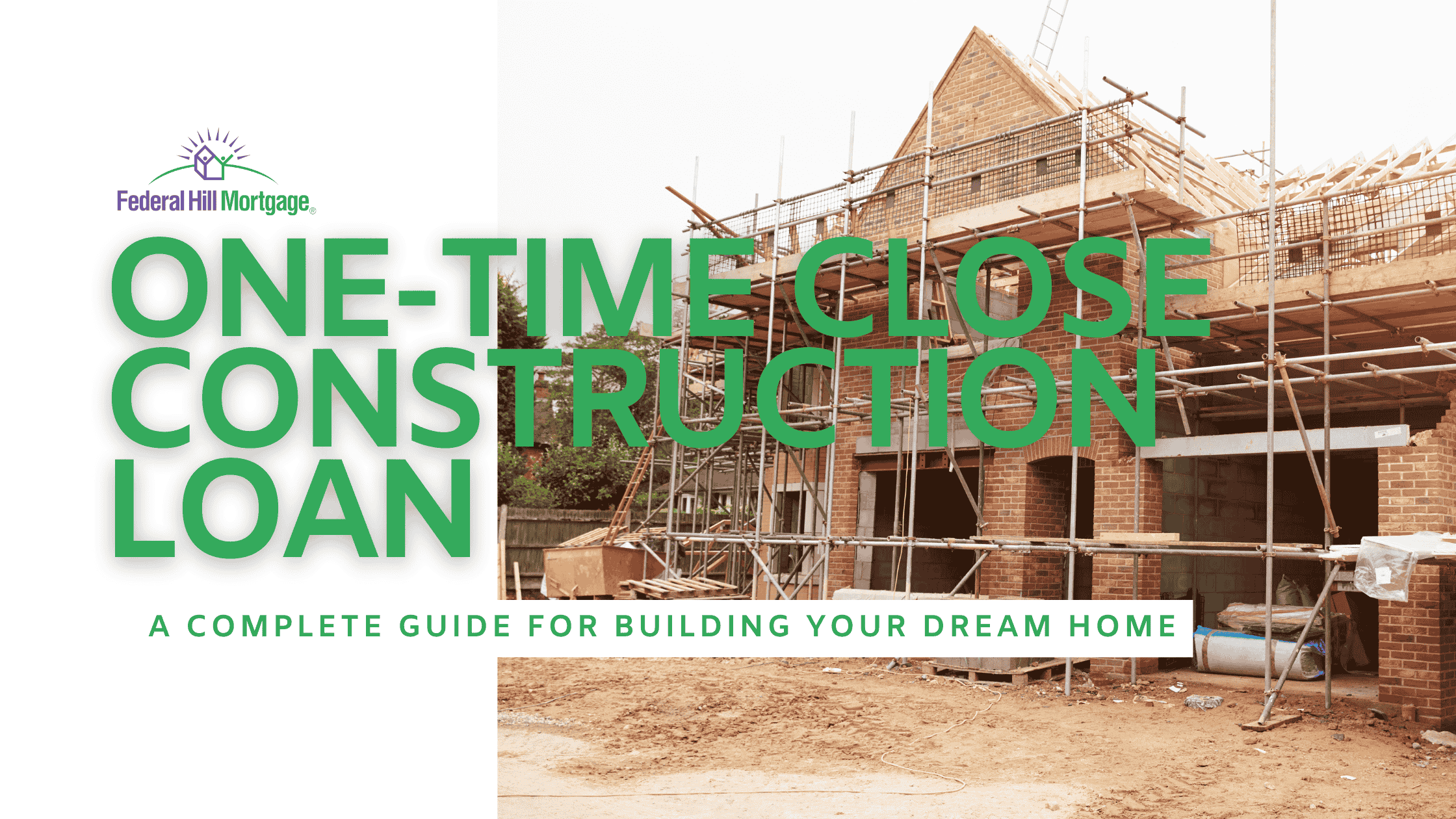 One-Time Close Construction Loan: A Complete Guide for Building Your Dream Home - Federal Hill ...