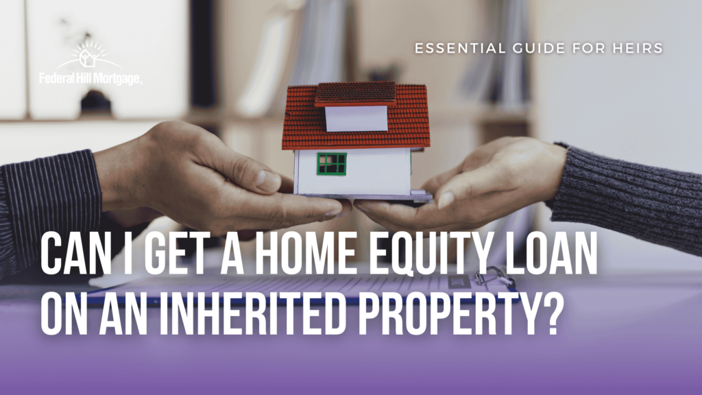 Can I Get a Home Equity Loan on an Inherited Property? Essential Guide ...
