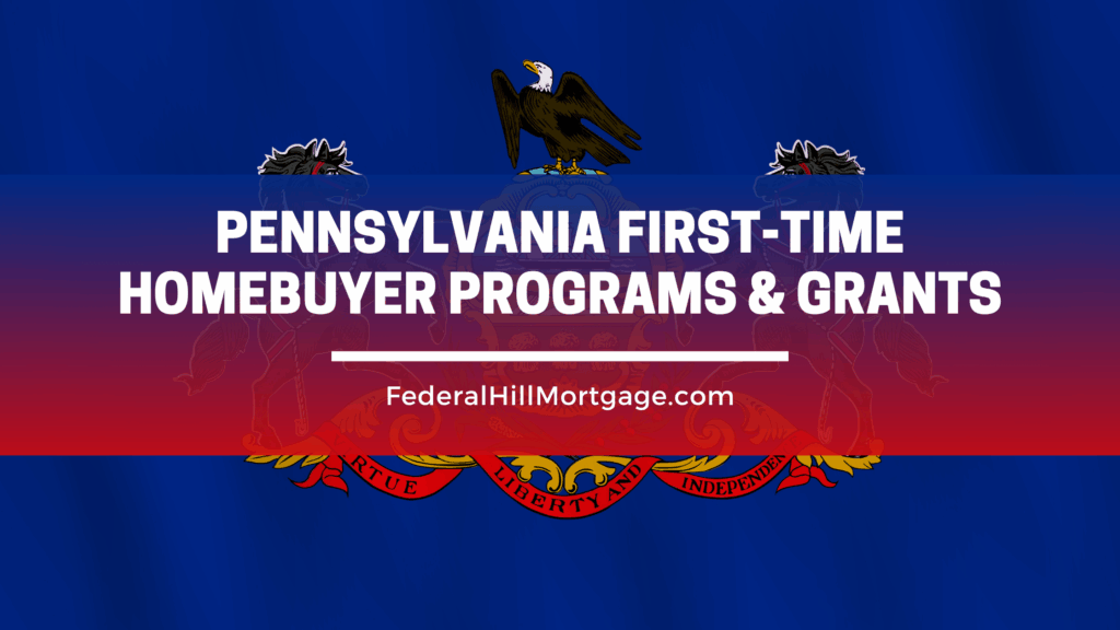 Pennsylvania First-Time Homebuyer Programs (2025 Guide) | Federal Hill ...