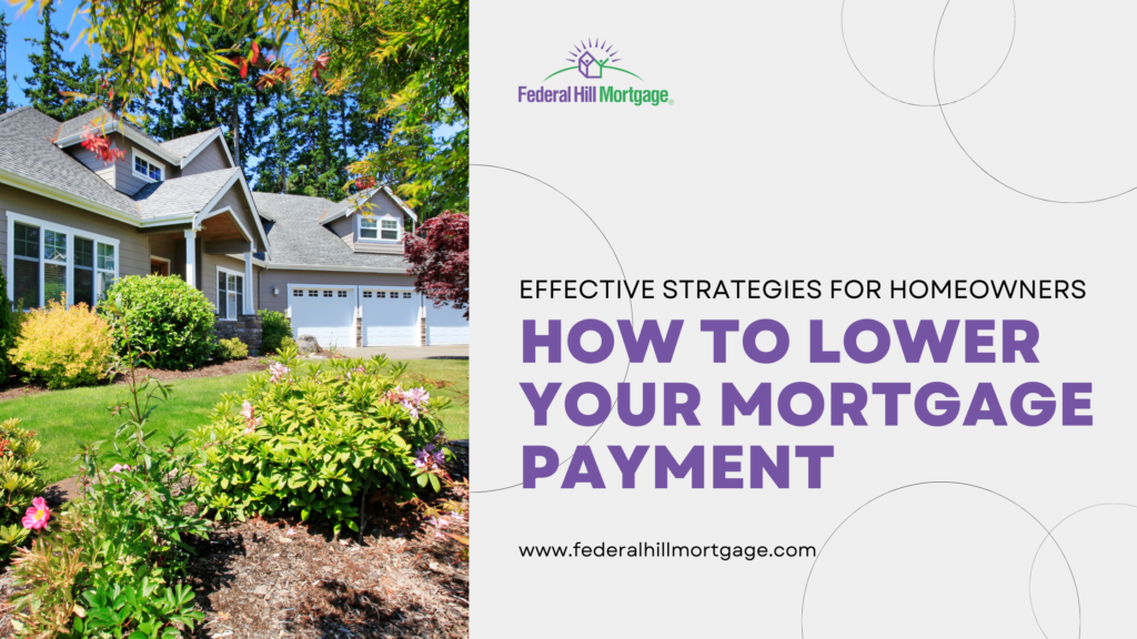 Effective Ways to Lower Your Mortgage Payment | Federal Hill Mortgage