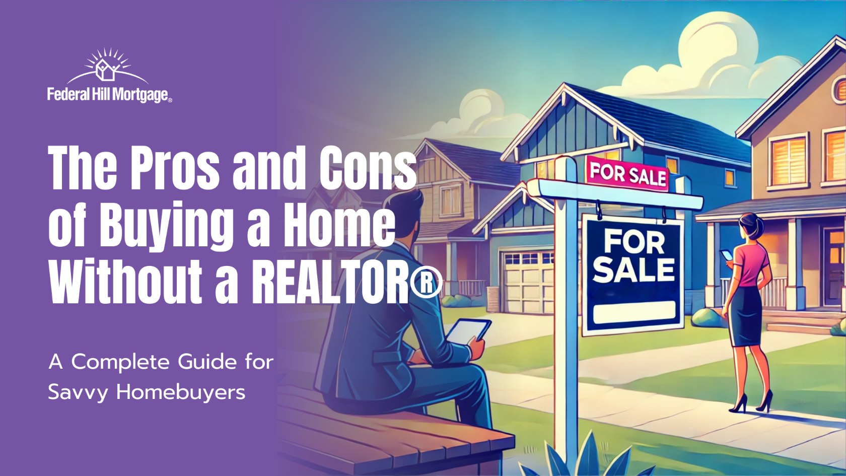 Pros and Cons of Buying a Home Without a REALTOR® | Federal Hill Mortgage